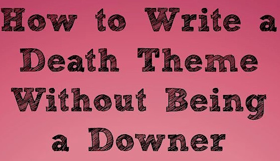 How to Write a Death Theme Without Being a Downer…Infographic… | Chris ...