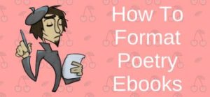 How To Easily Format Poetry For Ebook Publishing… | Chris The Story ...