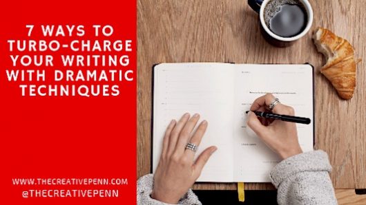 Writing Tips: 7 Ways To Turbo-Charge Your Writing With Dramatic ...