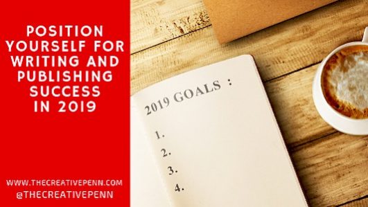 Position Yourself For Writing And Publishing Success In 2019 – With ...
