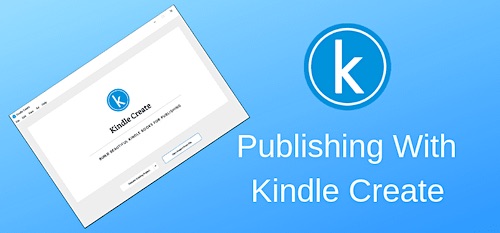 How To Use The Amazon Kindle Create App For Better Ebooks – by Derek ...
