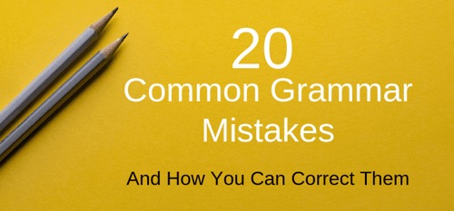 20 Common Grammar Mistakes And Grammatical Errors To Avoid – by Derek ...