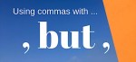 When Do You Use A Comma Before Or After But? – by Derek Haines… | Chris ...