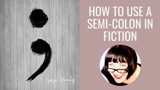 How to use semi-colons in fiction writing – by Louise Harnby… | Chris ...