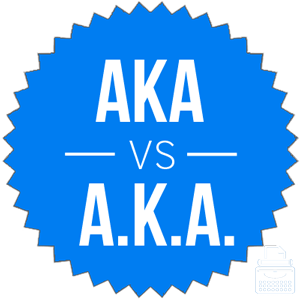 Aka or A.k.a. – What is Correct? – by Writing Explained… | Chris The ...