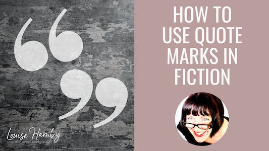How to use quote marks in fiction writing – by Louise Harnby… | Chris ...