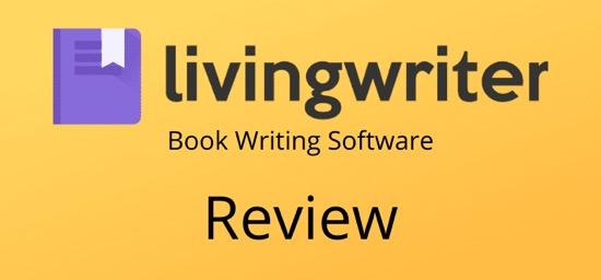 LivingWriter Review – Easy To Use Book Writing Software – by Derek ...