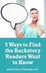 5 Ways to Find the Backstory Readers Want to Know – by Janice Hardy ...