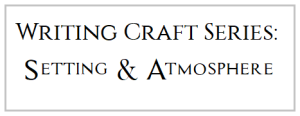 The Short Story part 2: Setting and Atmosphere #amwritng | Chris The ...
