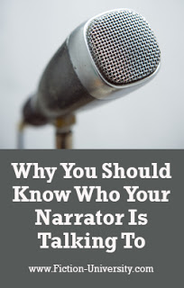 Why You Should Know Who Your Narrator Is Talking To – by Janice Hardy ...