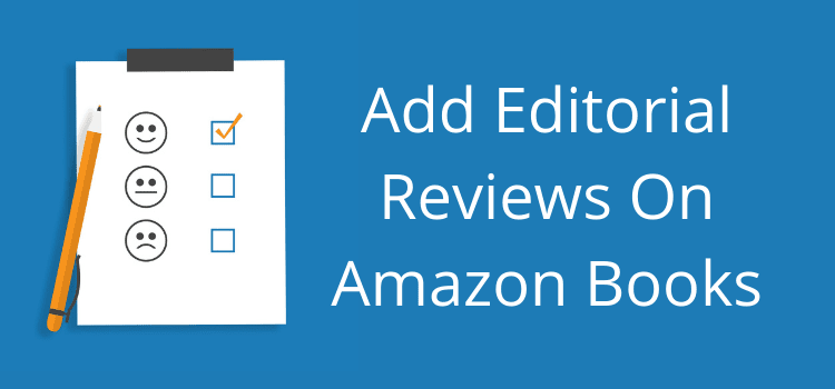 How To Add Amazon Editorial Reviews To Your Book – by Derek Haines ...