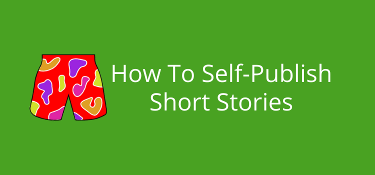 How To Self-Publish Short Stories On Amazon KDP – by Derek Haines ...