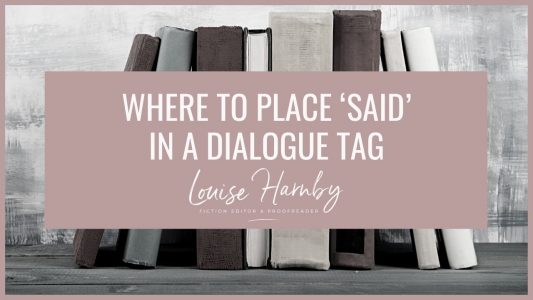 Where to place ‘said’ in a dialogue tag – by Louise Harnby… | Chris The ...