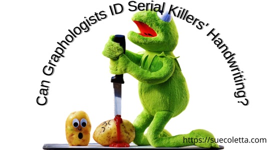 Can Graphologists ID Serial Killers’ Handwriting? – by Sue Coletta ...