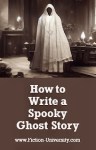 How to Write a Spooky Ghost Story – By Rayne Hall… | Chris The Story ...
