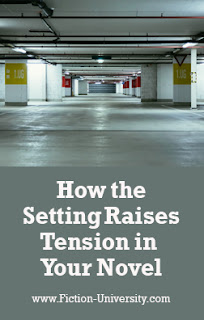 How the Setting Raises Tension in Your Novel – By Janice Hardy… | Chris ...