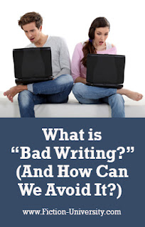 What is “Bad Writing?” (And How Can We Avoid It?) – By Janice Hardy ...