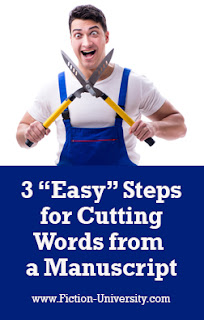 3 “Easy” Steps for Cutting Words from Your Manuscript – By Janice Hardy ...
